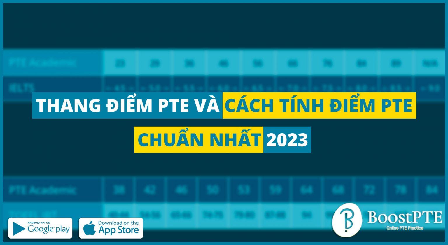 Thang Điểm PTE Và Cách Tính Điểm PTE Chuẩn Nhất 2023 | Nền Tảng Luyện ...